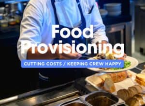 Guide to Global Food Provisioning: Cutting Costs while Keeping Crew ...