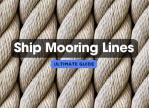 Ship Mooring Lines: Ultimate Guide – Ship Universe