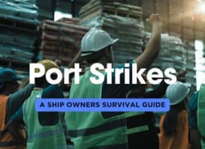 Port Strikes Ahead: A Ship Owner’s Survival Guide – Ship Universe
