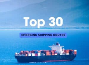 Top 30 Emerging Shipping Routes – Ship Universe