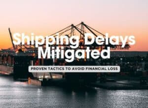 Top 10 Strategies to Mitigate Risks from Shipping Delays – Ship Universe