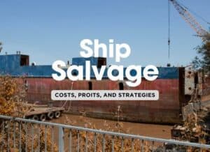 Salvaging Ships: Costs, Profits, and Strategies – Ship Universe